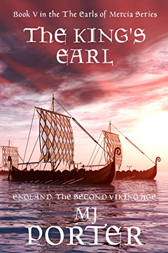 The King's Earl: England: The Second Viking Age (The Earls of Mercia ...
