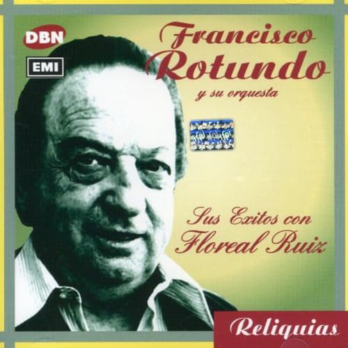 ROTUNDO,FRANCISCO - Sus Exitos Con Floreal Ruiz - Amazon.com Music