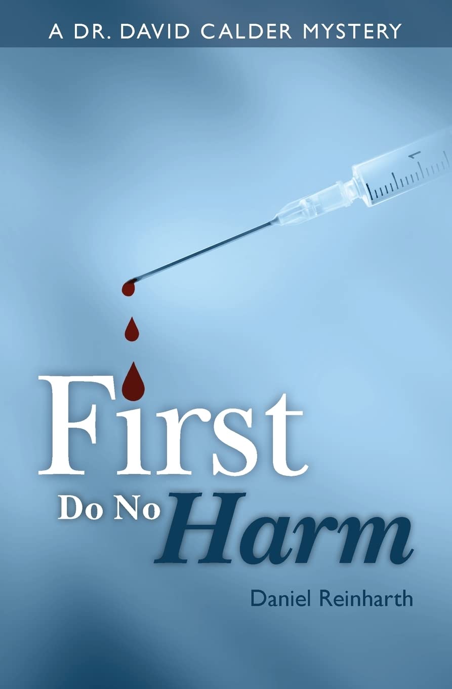 First Do No Harm (Dr. David Calder): Reinharth, Daniel: 9781467948173: Amazon.com: Books