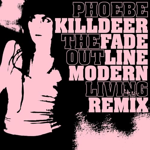 Play The Fade out Line (Modern Living Remix) by Phoebe Killdeer, The ...