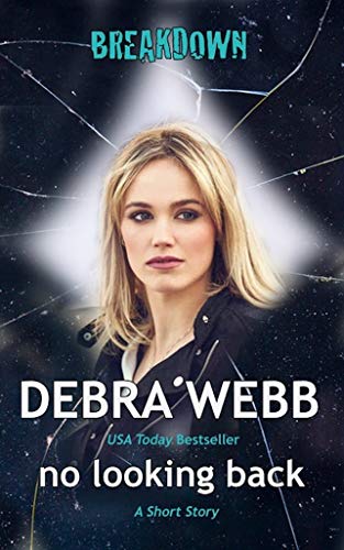 no looking back (A Breakdown Series Short Read) eBook : Webb, Debra ...