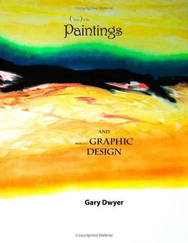 The Paintings and Graphic Design of Gary Dwyer: Gary Dwyer ...