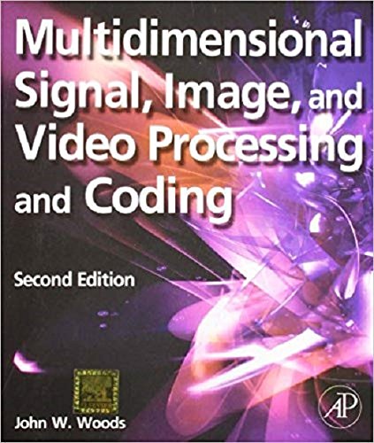 Multidimensional Signal Image And Video Processing And Coding 2e