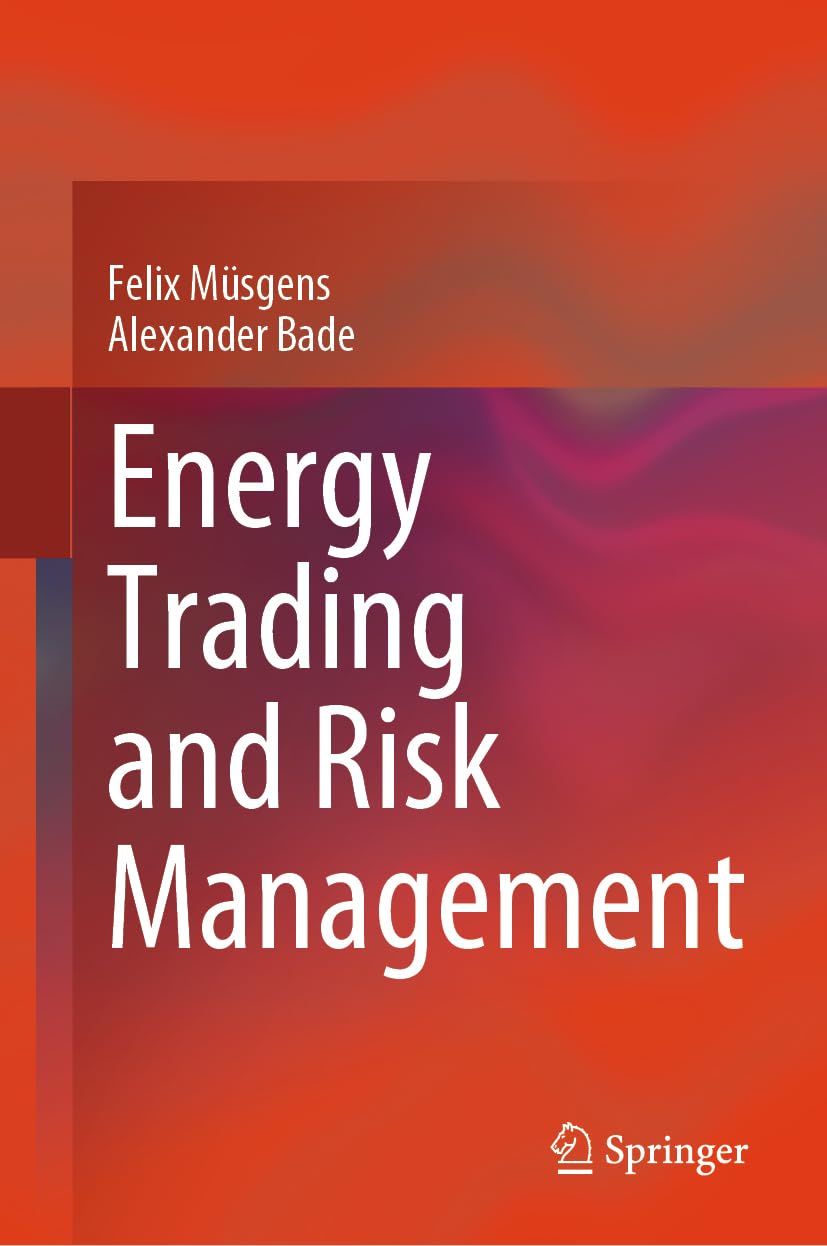 Energy Trading and Risk Management: Müsgens, Felix, Bade, Alexander ...