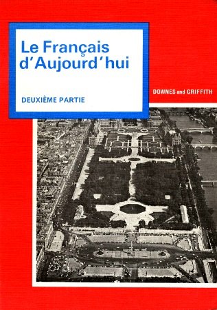 Le Francais d'Aujourd'hui: Pt. 2 (New School S.) : Downes, P.J ...