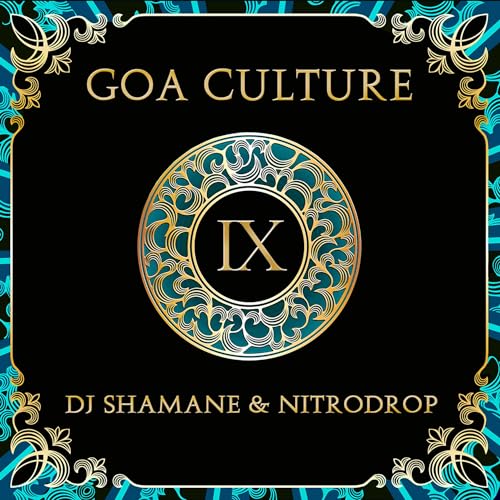 Play Goa Culture, Vol. 9 by Dj Shamane & NitroDrop on Amazon Music