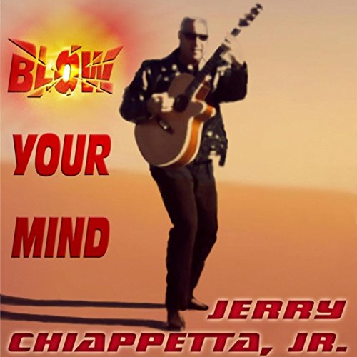 Amazon.com: Blow Your Mind : Jerry Chiappetta, Jr.: Digital Music
