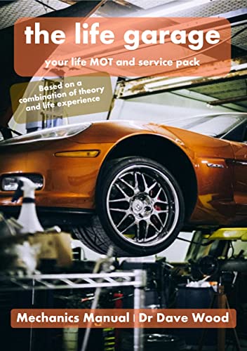 The Life Garage - Mechanics Manual eBook : Wood, Dave: Amazon.co.uk ...