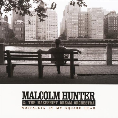 Amazon.com: Nostalgia in My Square Head : Malcolm Hunter & the Makeshift Dream Orchestra ...