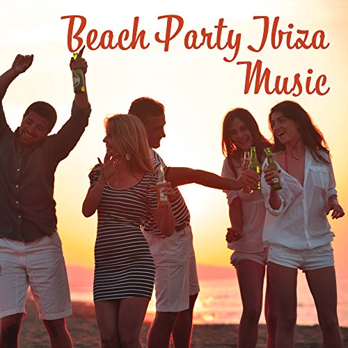 Play Beach Party Ibiza Music – Summer Music, Beach Party Sounds ...