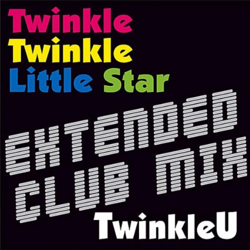 Twinkle Twinkle Little Star (Extended Club Mix) de TwinkleU sur Amazon ...
