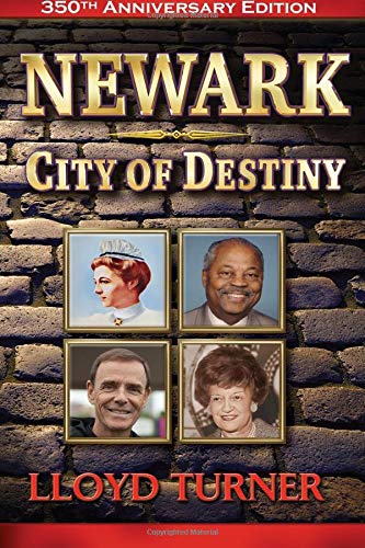 Newark-City of Destiny: Turner Ph.D., Lloyd A: 9781519576439: Amazon ...