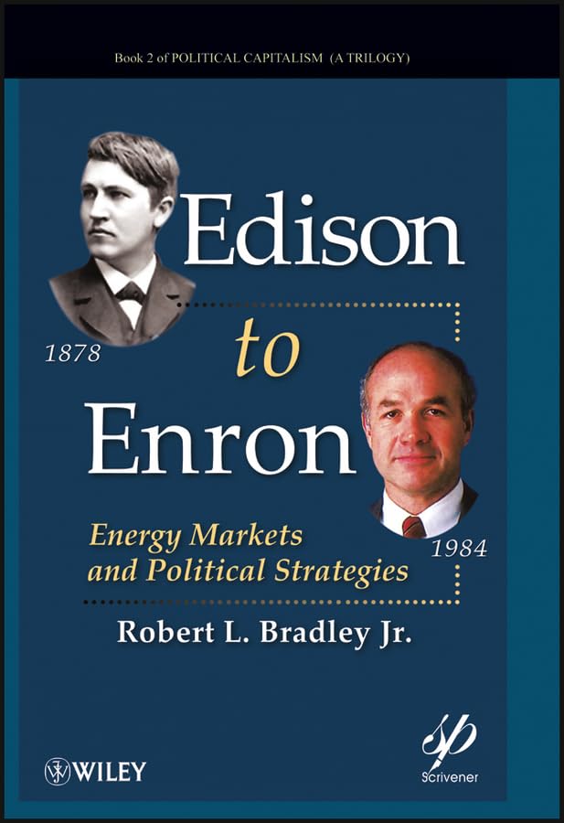 Edison to Enron: Energy Markets and Political Strategies: Bradley Jr ...