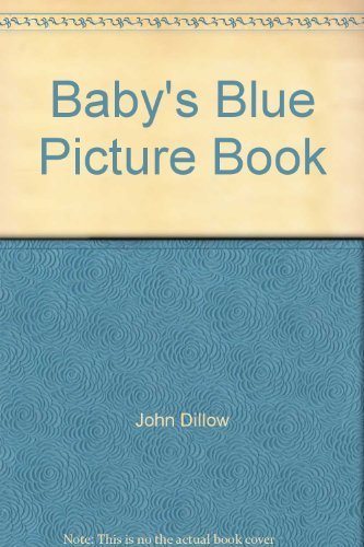 Baby's Blue Picture Book: John Dillow: 9780721410890: Amazon.com: Books