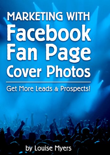 Marketing with Facebook Fan Page Cover Photos: Get More Leads ...