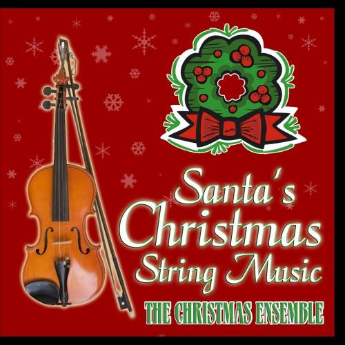 The Christmas Ensemble - Santa's Christmas String Music - Amazon.com Music