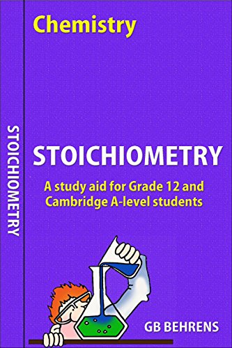 Stoichiometry: A study aid for Grade 12 and Cambridge A-level students ...