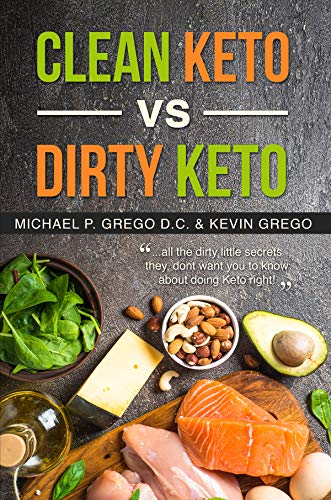 CLEAN KETO vs DIRTY KETO: The Lazy Way to Lose Weight eBook : Grego ...