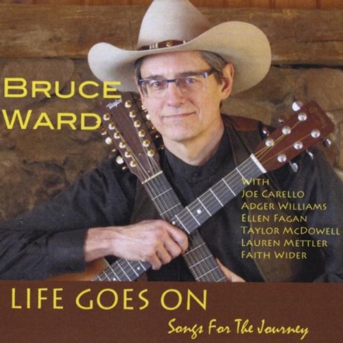 Amazon.com: Life Goes On: Songs For the Journey : Bruce Ward: Digital Music