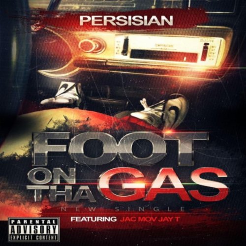 Play Foot On tha Gas (feat. Jac Mov Jay T) by Persisian feat. Jac Mov ...