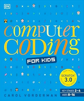 Computer Coding for Kids: A unique step-by-step visual guide, from ...