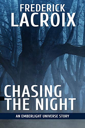 Chasing The Night: An Emberlight Universe Story - Kindle edition by ...