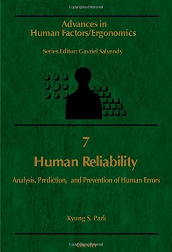 Human Reliability: Analysis, Prediction, and Prevention of Human Errors ...