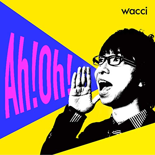 Amazon.co.jp: Ah!Oh! : wacci: デジタルミュージック