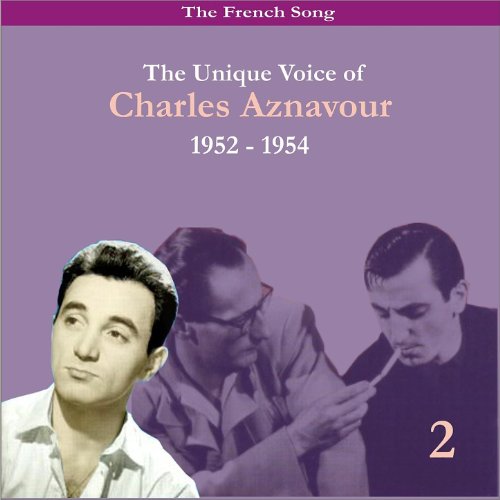 The French Song / The Unique Voice of Charles Aznavour, Volume 2 ...