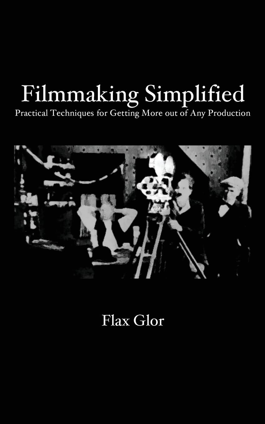 Amazon.com: Filmmaking Simplified: Practical Techniques for Getting ...