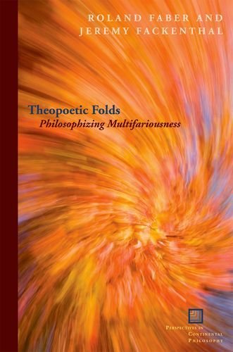 Theopoetic Folds: Philosophizing Multifariousness (Perspectives in ...