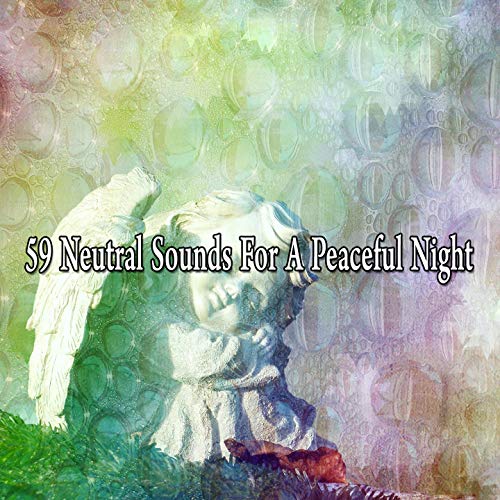 Play 59 Neutral Sounds for a Peaceful Night by Dormir on Amazon Music