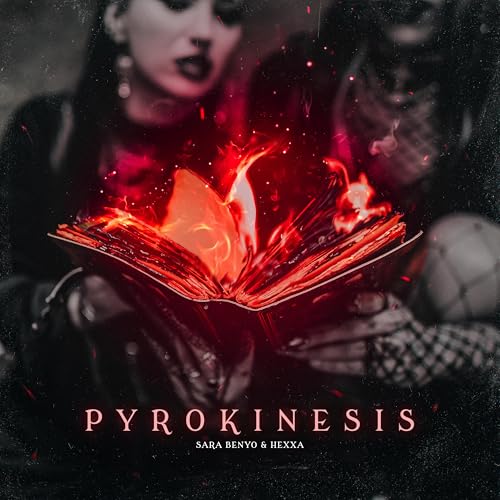 PYROKINESIS by Sara Benyo & Hexxa on Prime Music
