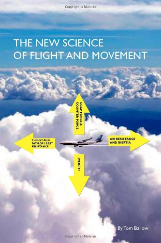 The New Science of Flight and Movement: Ballow, Tom: 9781412056113 ...