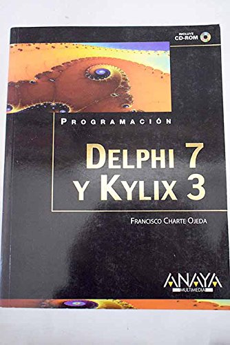 Delphi 7 y Kylix 3 / Delphi 7 and Kylix 3 (Programacion / Programming) (Spanish Edition): Charte ...
