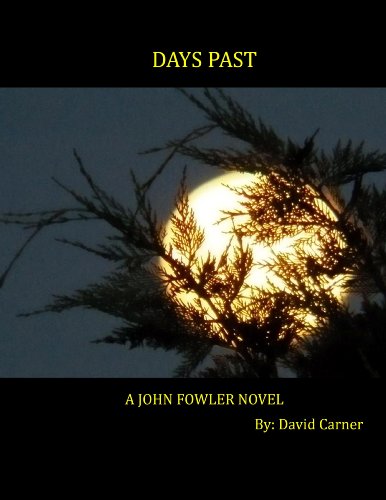 Days Past - A John Fowler Novel - Kindle edition by Carner, David ...