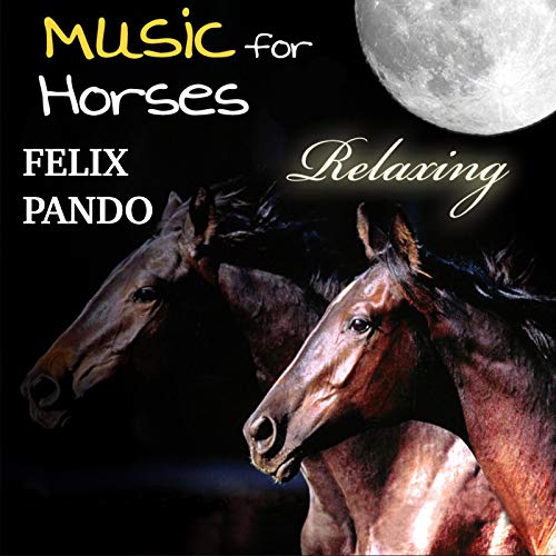 Amazon.com: Music for Horses - Relaxing : Felix Pando: Digital Music