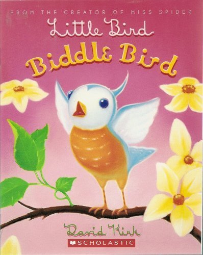 Little Bird, Biddle Bird: David Kirk: 9780439662147: Amazon.com: Books