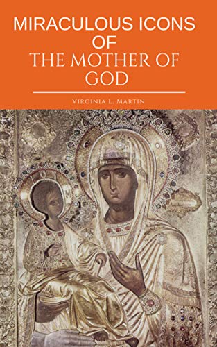 Miraculous Icons Of The Mother Of God. The Christian Book with Images ...