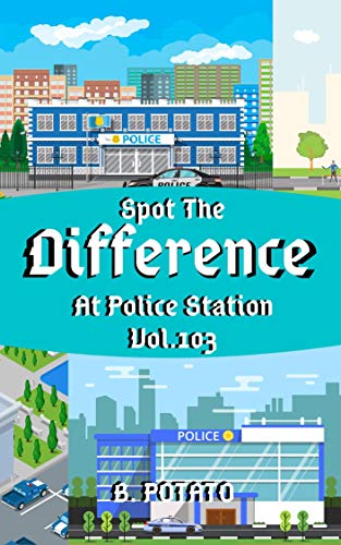 Spot the Difference At Police Station Vol.103: Children's Activities ...