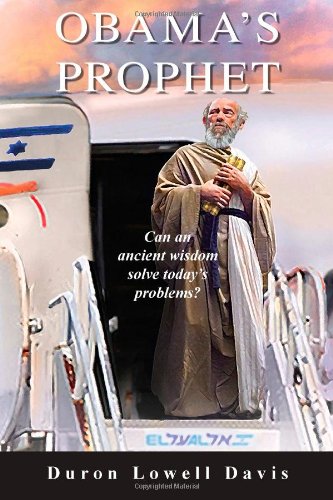 Obama's Prophet: Can an ancient wisdom solve today's problems?: Davis ...