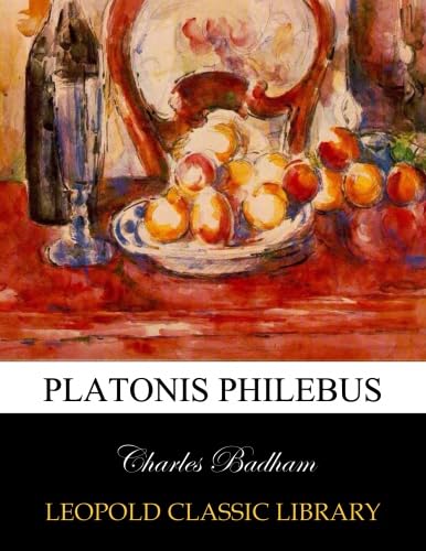 Platonis Philebus: Badham, Charles: Amazon.com: Books