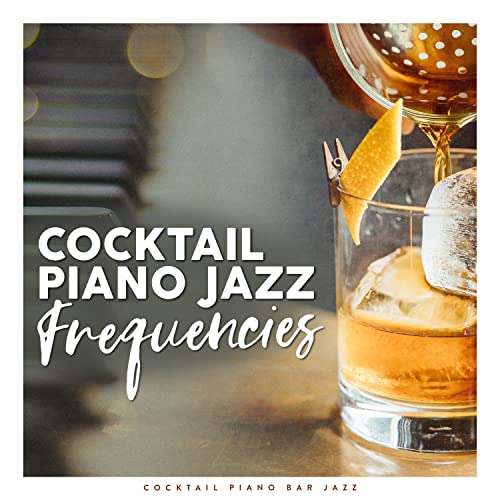 Play Cocktail Piano Jazz Frequencies by Cocktail Piano Bar Jazz on ...