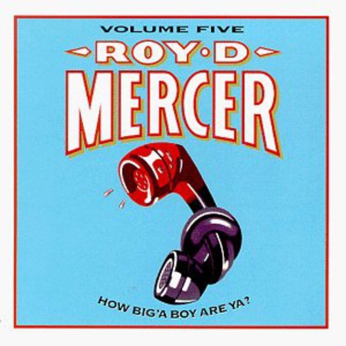 Roy D. Mercer - How Big'A Boy Are Ya? Volume 5 - Amazon.com Music