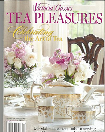 Victoria Magazine ~ TEA PLEASURES Special Issue 2016: Barbara Cockerham ...