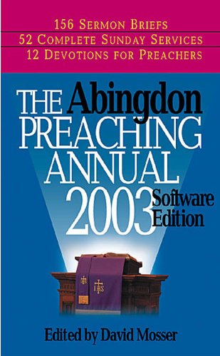 Abingdon Preaching Annual 2003 [Adobe Ebook]: Mosser, David, Mosser ...