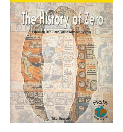 The History of Zero: Exploring Our Place-Value Number System (Math for ...