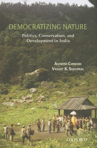 Democratizing Nature: Politics, Conservation and Development in India ...