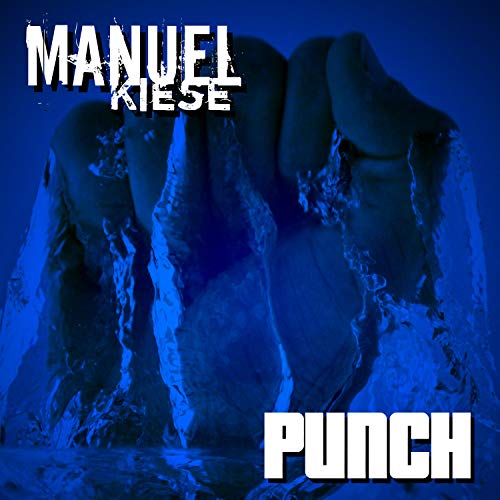 Amazon.co.jp: Punch : Manuel Kiese: デジタルミュージック