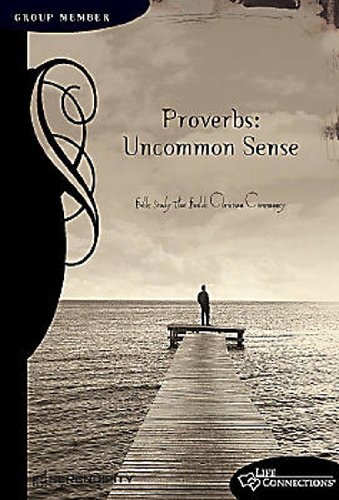 Proverbs: Uncommon Sense: Leader Book (Life Connections): Various ...